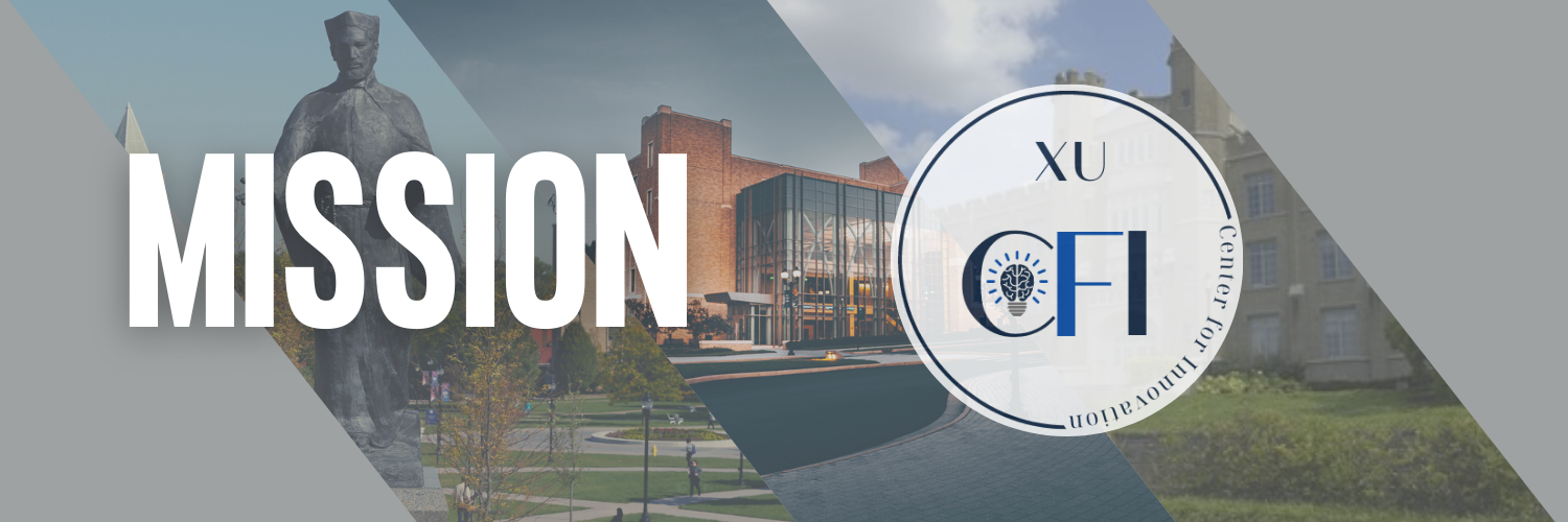 Mission - Center for Innovation | Xavier University