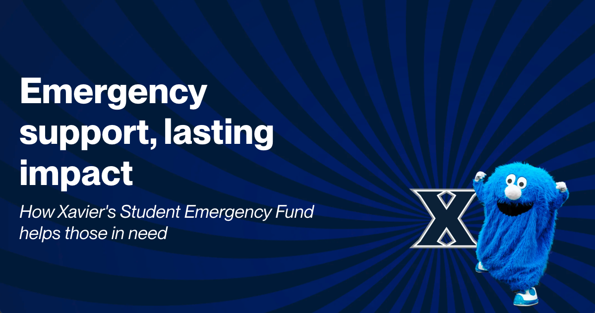 Emergency support, lasting impact: How Xavier's Student Emergency Fund helps those in need ...